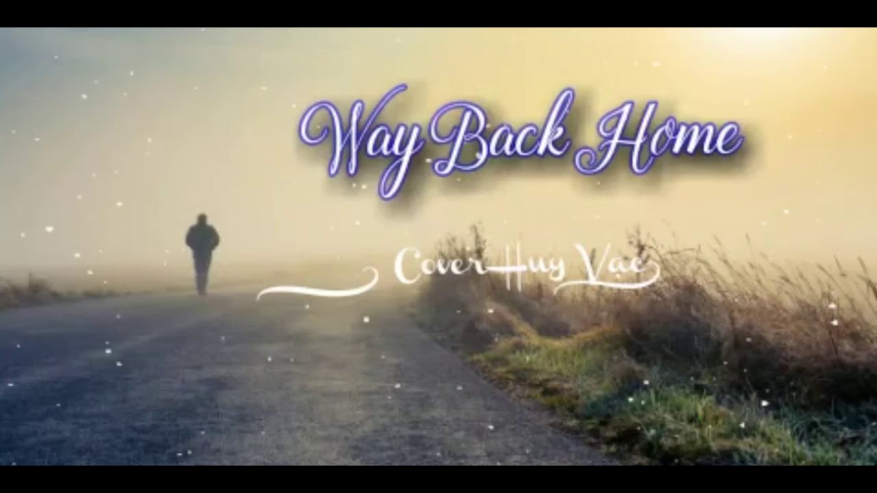 Way Back Home - Cover tiếng việt - YouTube