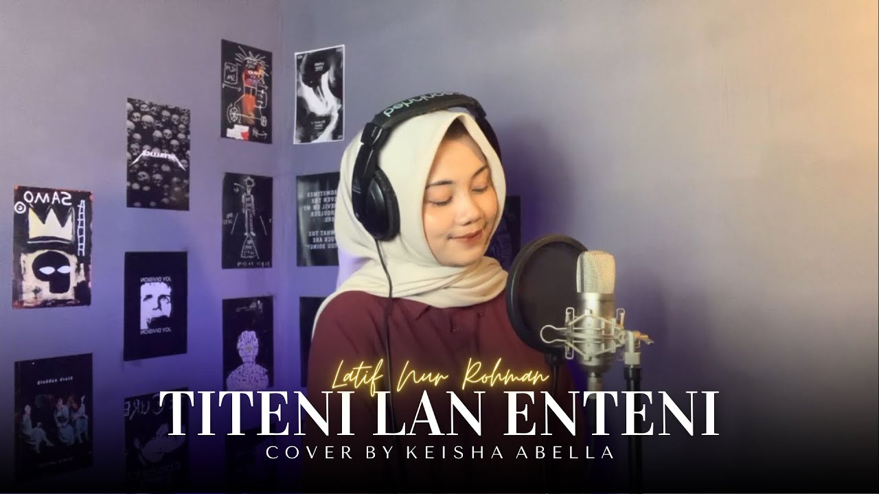 TITENI LAN ENTENI - LATIF NUR ROHMAN (cover by Keisha Abella) - YouTube