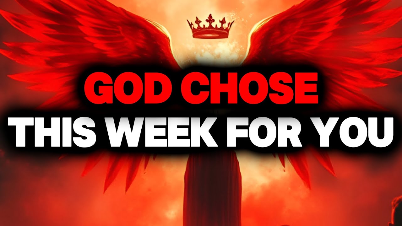 CHOSEN ONE, GOD CHOSE THIS WEEK FOR YOU – LISTEN UP🌟 - YouTube