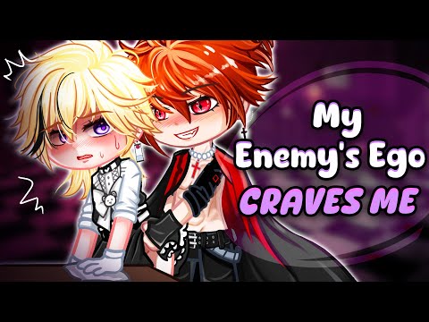 [☠] My Enemy’s Ego Craves Me 💔[ Enemies to Lovers ] • BL/Gay GCMM ⚠️15+? [ Moon Gacha ]