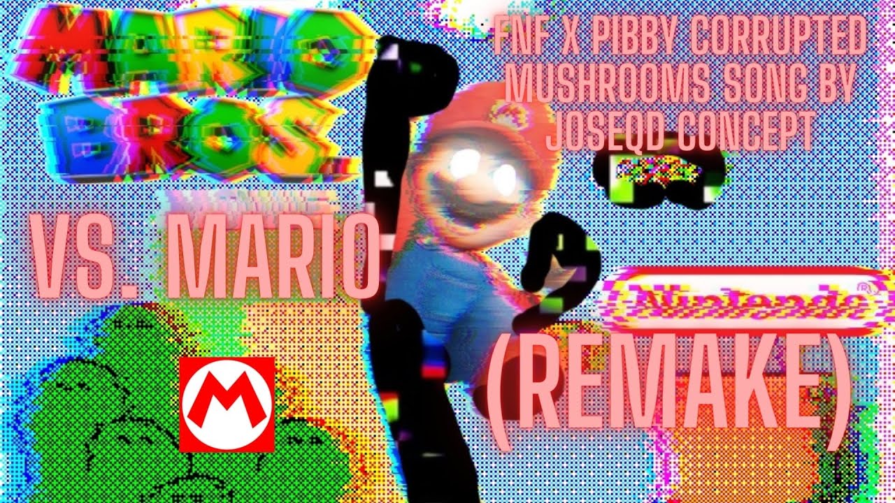 FNF X PIBBY CORRUPTED MUSHROOMS BY @joseqd5113 VS. MARIO (REMASTERED ...