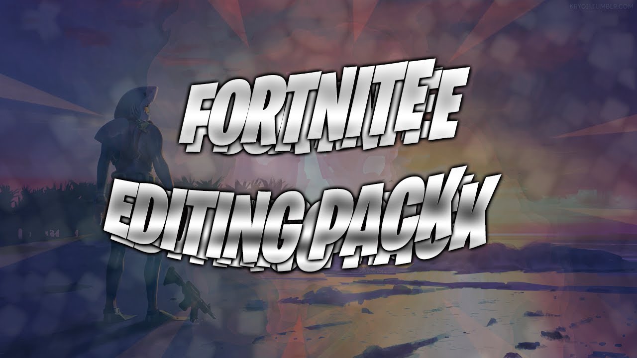 FORTNITE EDITING PACK! - YouTube