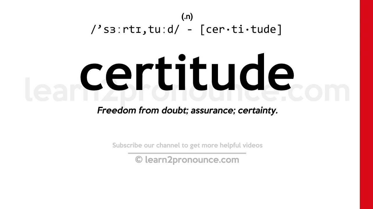 Pronunciation of Certitude | Definition of Certitude - YouTube