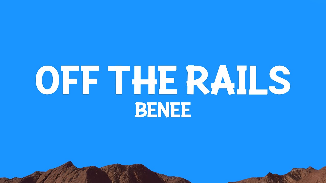 BENEE - Off The Rails (Lyrics) - YouTube