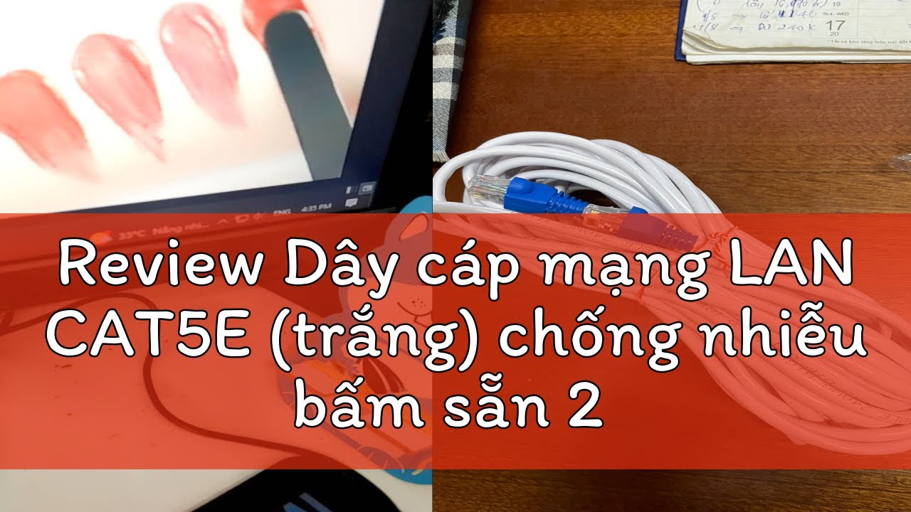 Review Dây cáp mạng LAN CAT5E (trắng) chống nhiễu bấm sẵn 2 đầu 1m-15m ...