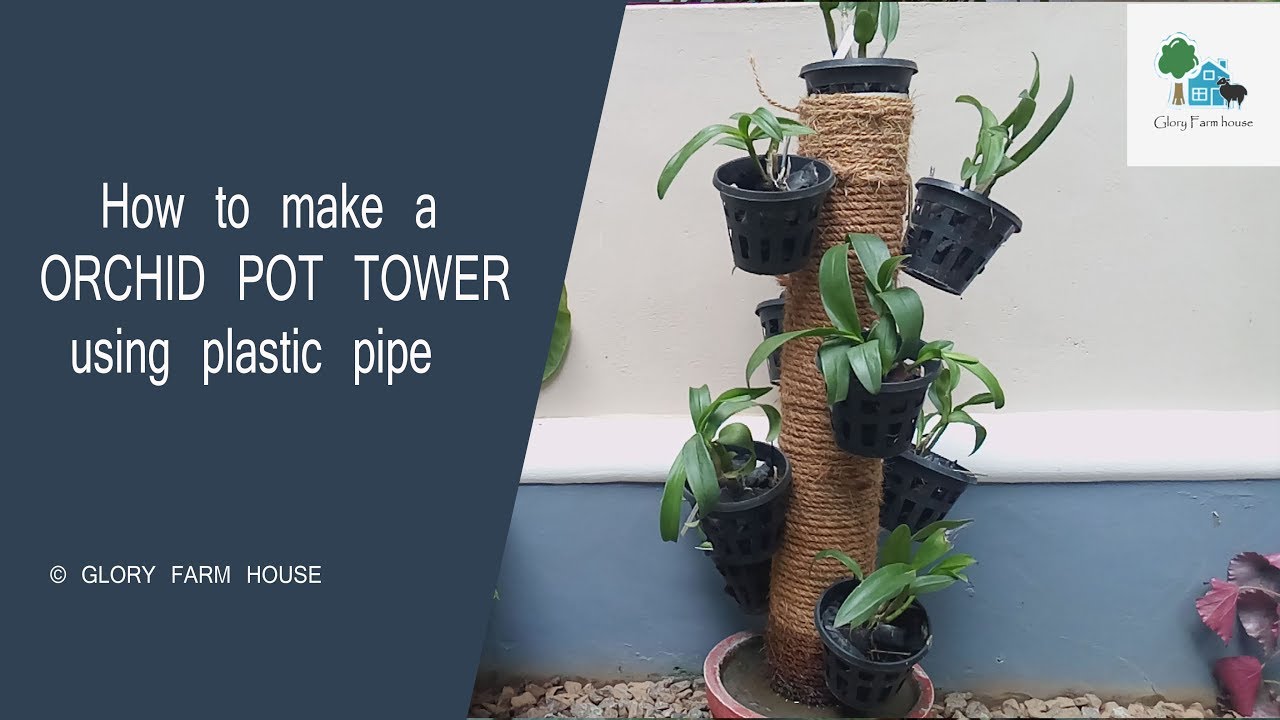 How to Make an ORCHID POT TOWER Using Plastic Pipe - DIY experiment ...