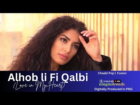 Alhob li Fi Qalbi (Love in My Heart) Chaabi Pop | Fusion | Morocco
