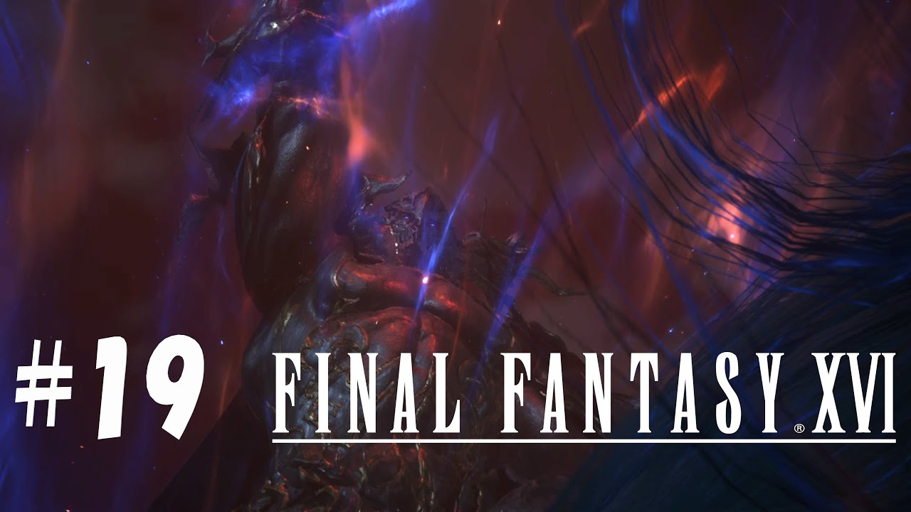 【FF16】FINAL FANTASY XVI#19 - YouTube