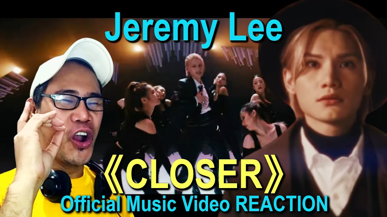 Jeremy Lee 李駿傑《CLOSER》 Official Music Video REACTION - YouTube