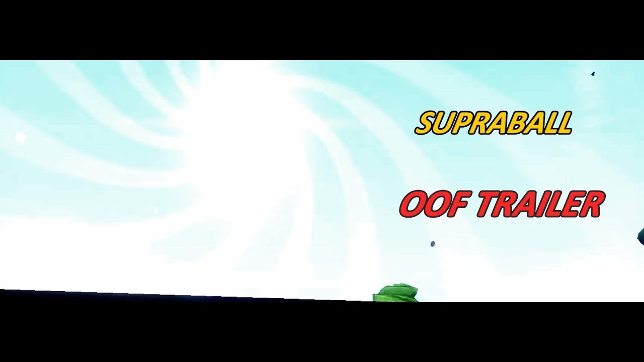 TRAILER SUPRABALL OOF - YouTube