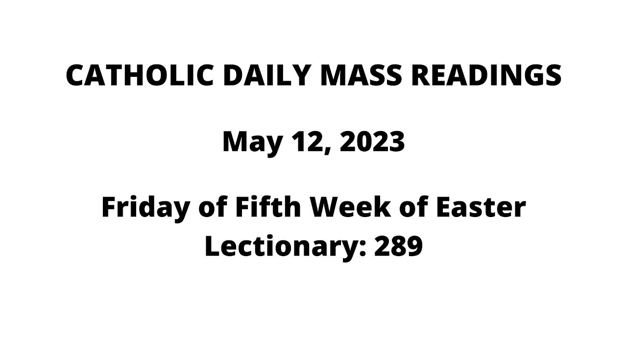 May 12, 2023 II Friday of Fifth Week of Easter - YouTube