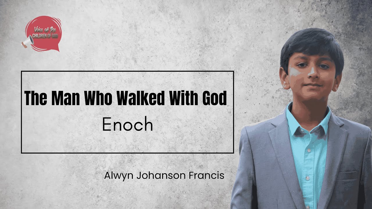 A Man who walked with GOD - Enoch | Alwyn Johanson Francis - YouTube