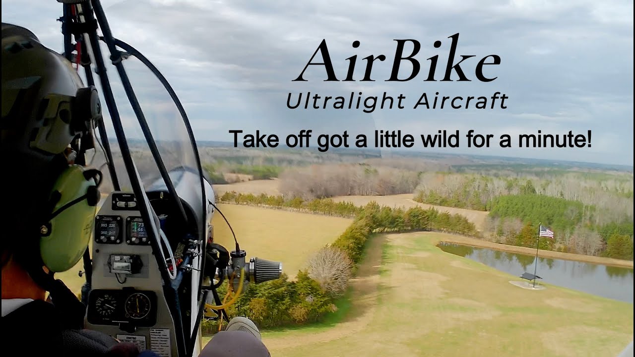 AirBike Ultralight flight - pilot cam 12-17-2024. Take off got a little ...