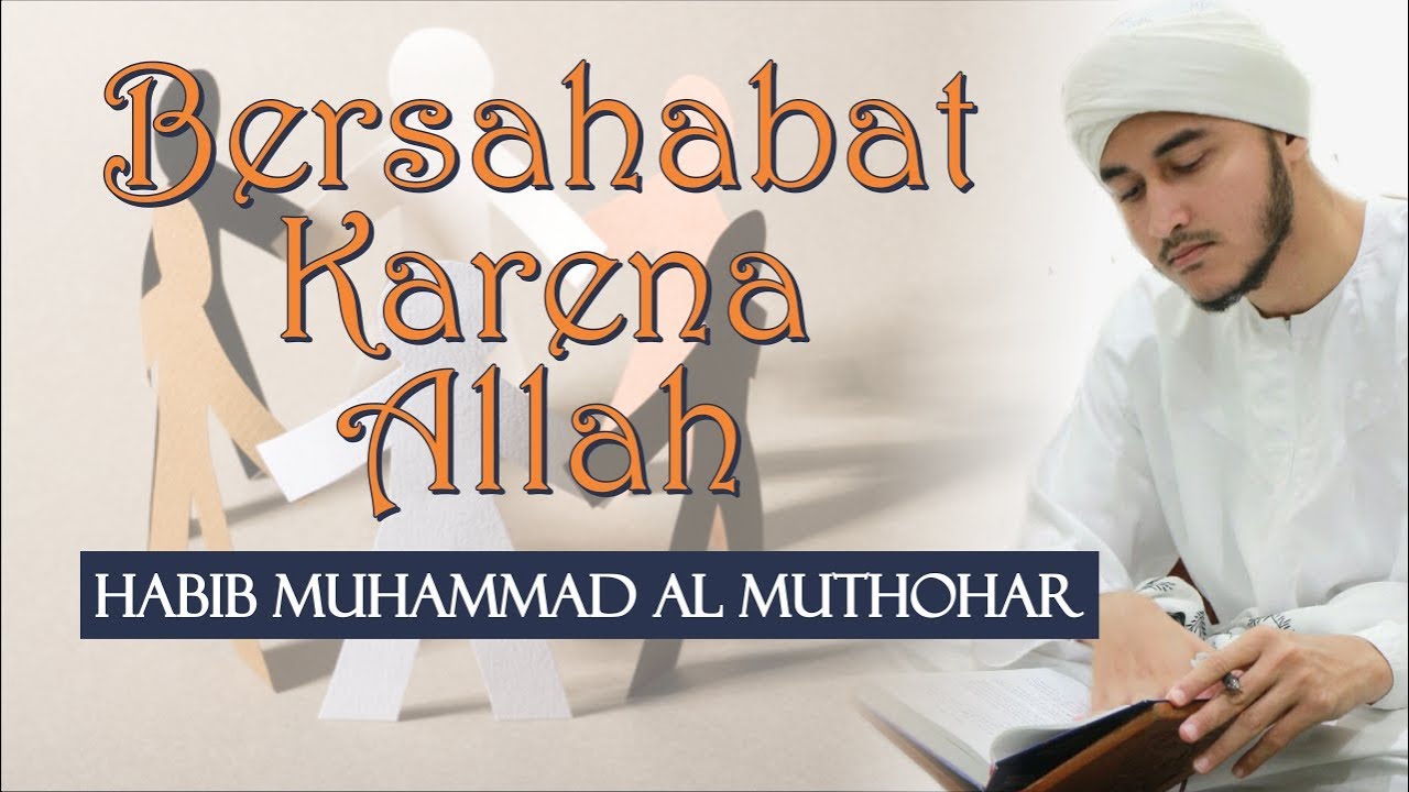 Habib Muhammad Al Mutohar | Bersahabat Karena Allah (Auditorium ...