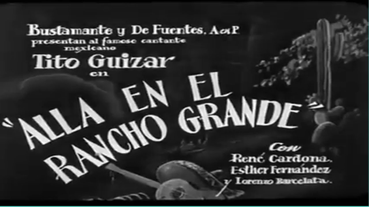 Pelicula "Allá en el Rancho Grande" (1936) Tito Guízar - YouTube