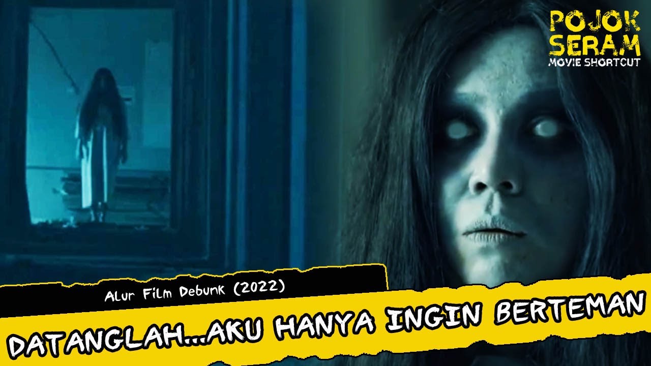 AKU HANYA INGIN BERTEMAN... | DEBUNK | Horor Malaysia | Alur Film Horor ...