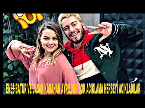 ENES BATUR VE BAŞAK KARAHAN AYRILDILAR MI (NEDEN AYRILDILAR)