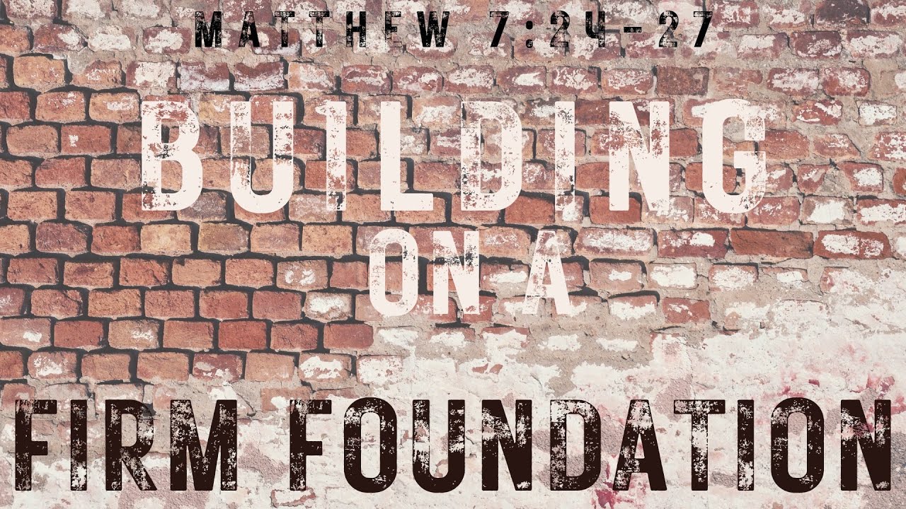 Building on a Firm Foundation #9 - YouTube