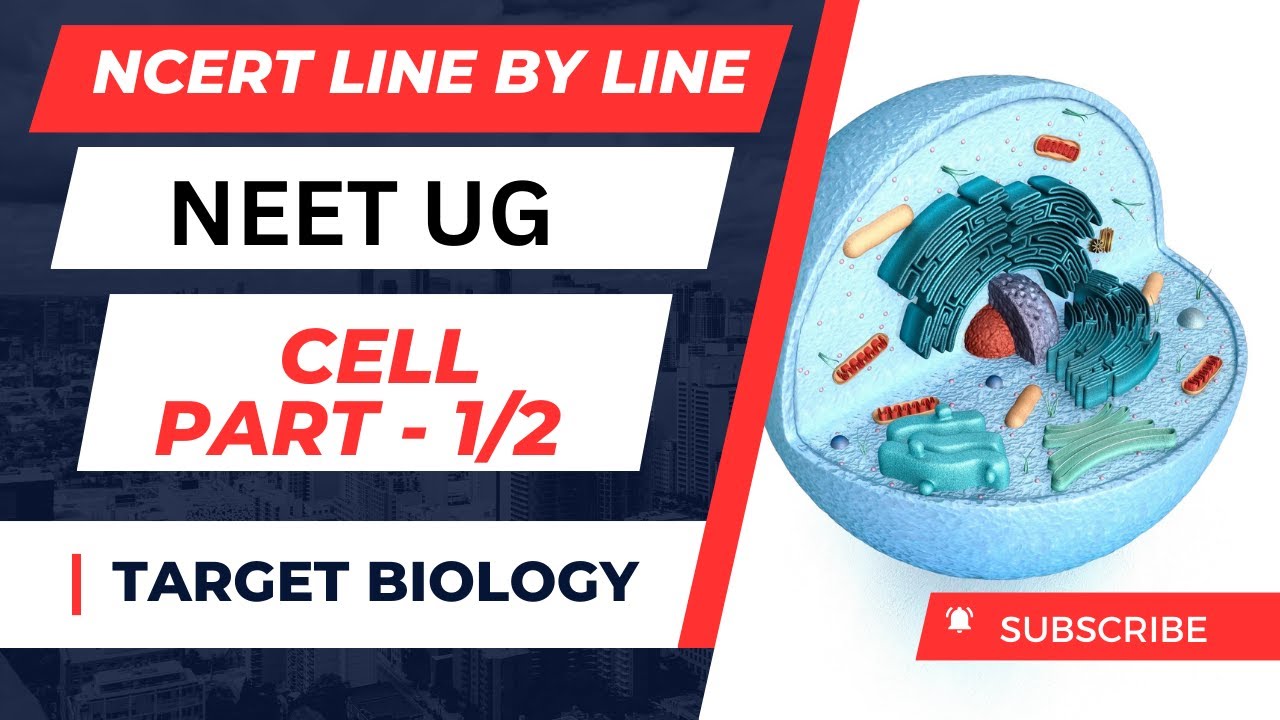 NCERT line by line | Cell part 1/2 | class 11 NEET biology | TARGET ...