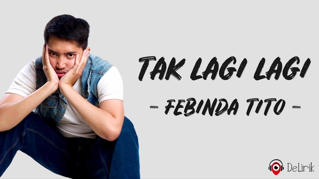 Tak Lagi Lagi - Febinda Tito (Lirik Lagu) - YouTube