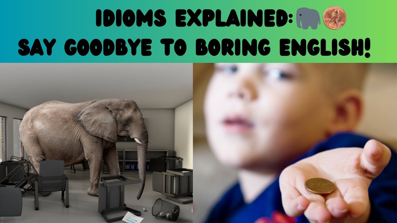Idioms Explained: Say GOODBYE to BORING English! #idiomsandphrases ...