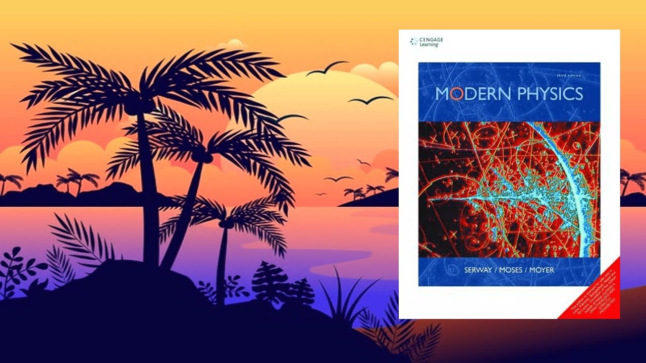 MODERN PHYSICS BY SERWAT, MOSES AND MOYER BOOK PDF FOR BTECH BSC MSC ...
