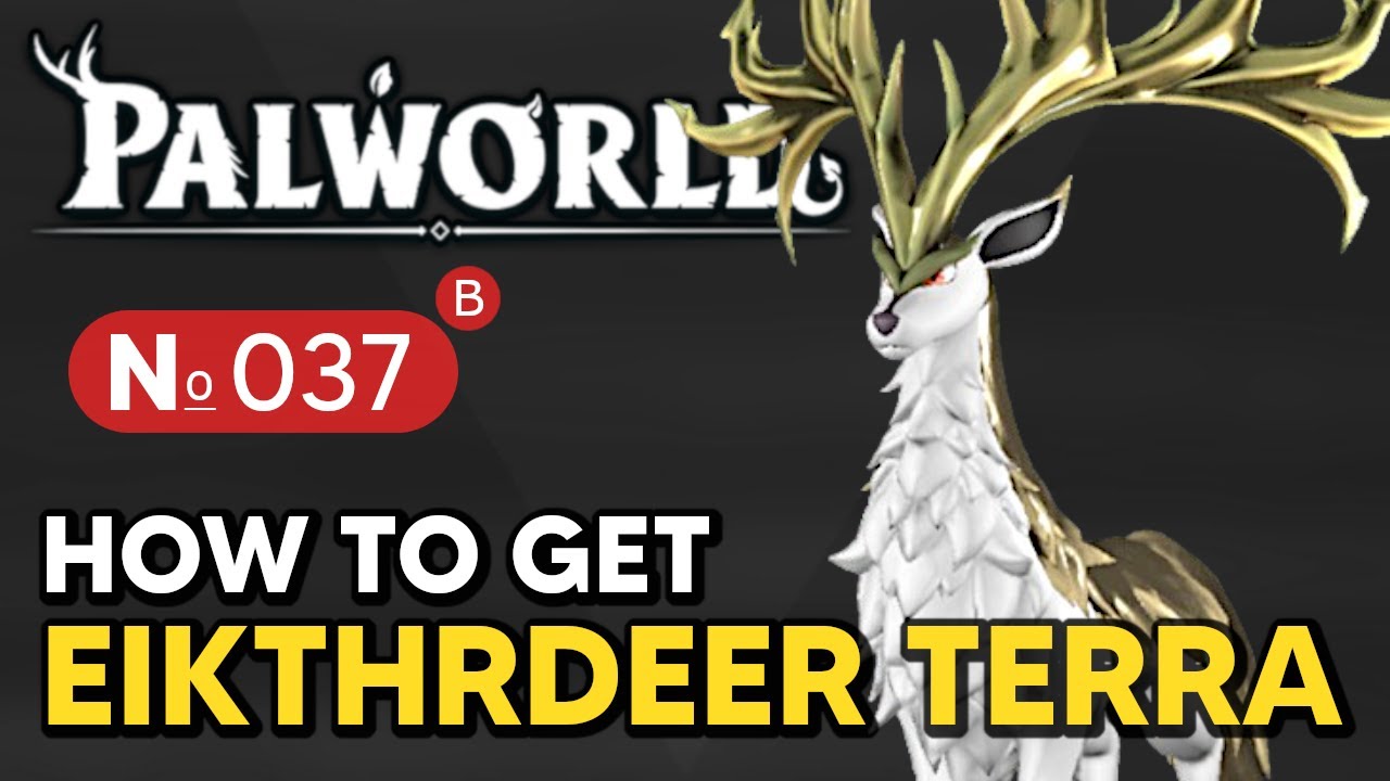 Palworld - How to Get EIKTHRDEER TERRA (Paldeck 037 B) - YouTube