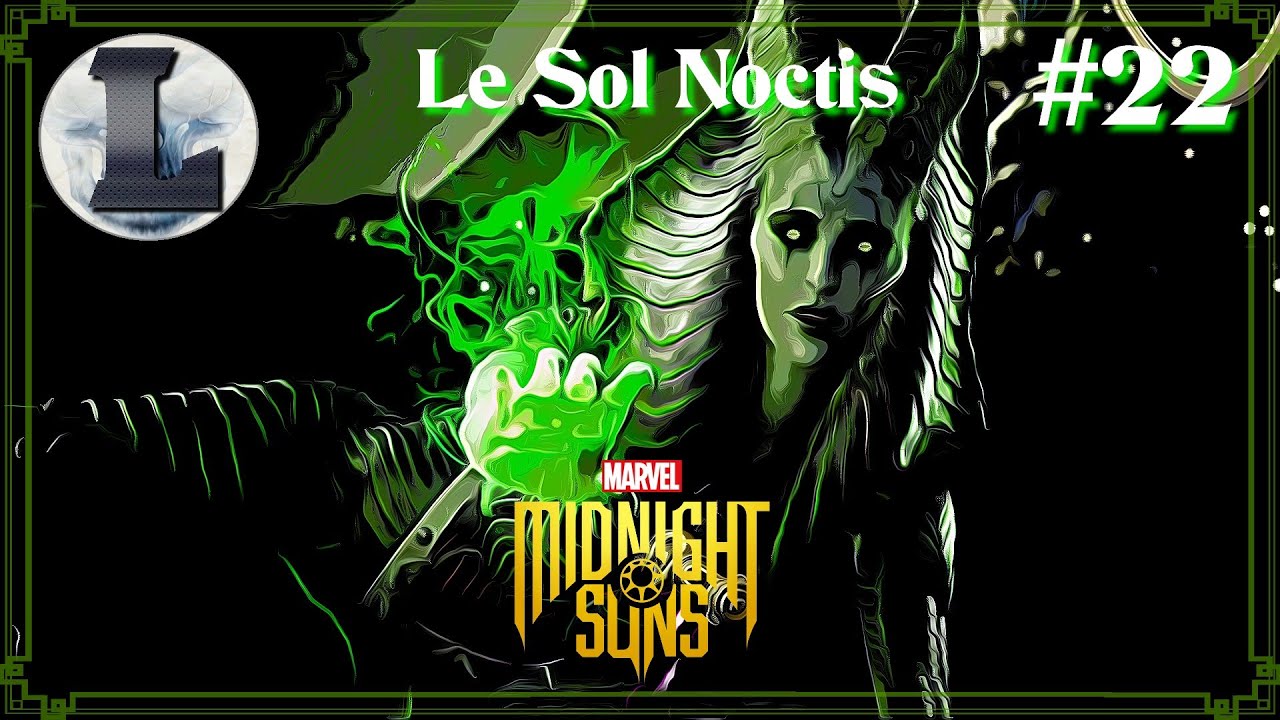 #22 marvel's midnight suns Le Sol Noctis fin du Let's Play FR - YouTube