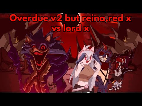 FRIDAY NIGHT FUNKIN-Overdue v2 but reina,red x vs lord x #fnf - YouTube