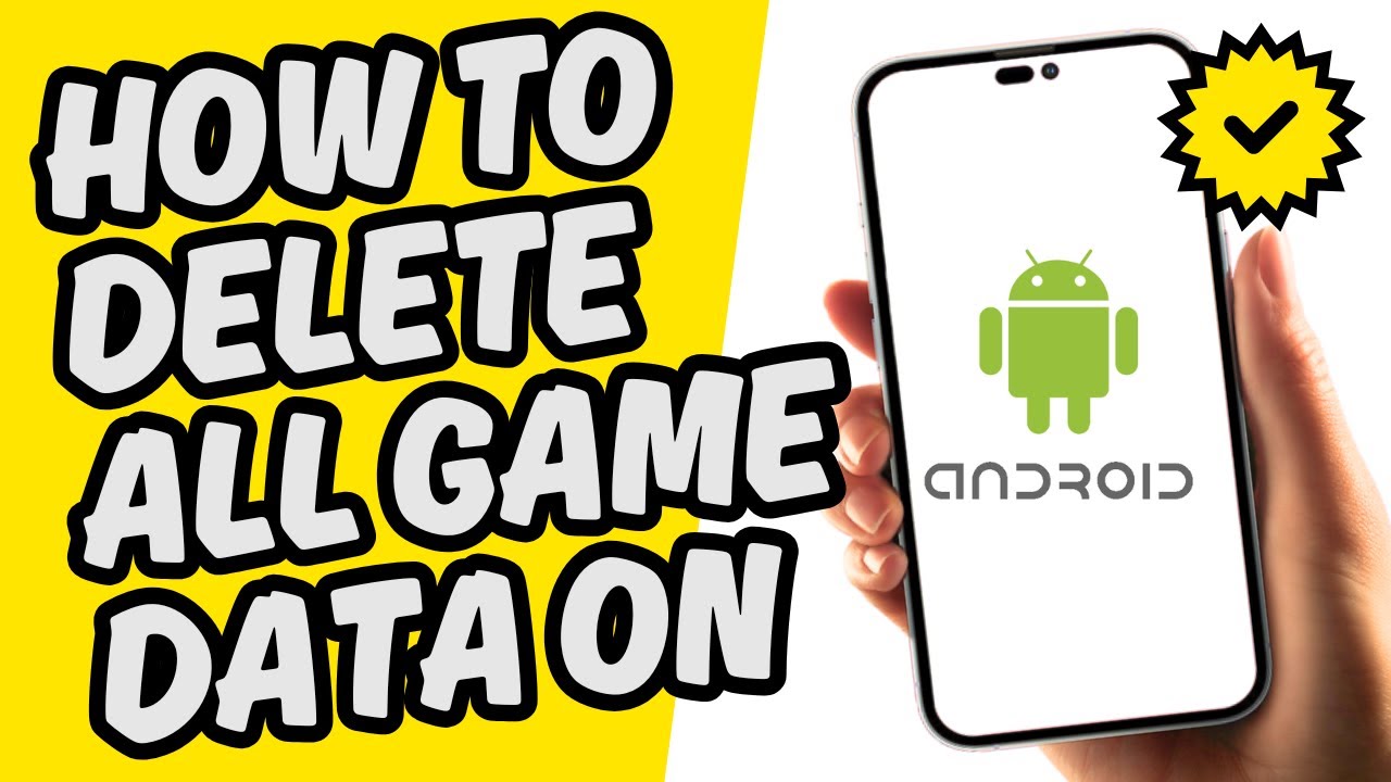 How To Delete All Game Data on Android [Easy Guide] - YouTube