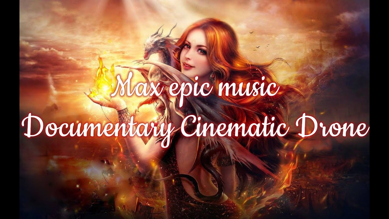 Max epic music - The best of powerful epic music | Documentary ...