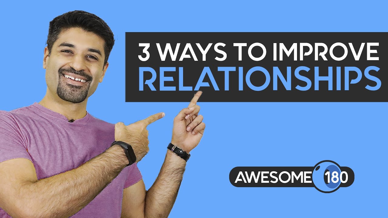 3 ways to improve relationships - YouTube
