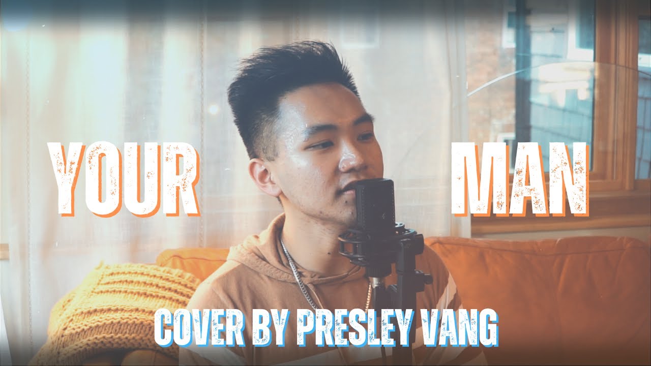 Presley Vang - Your Man (Cover) - YouTube