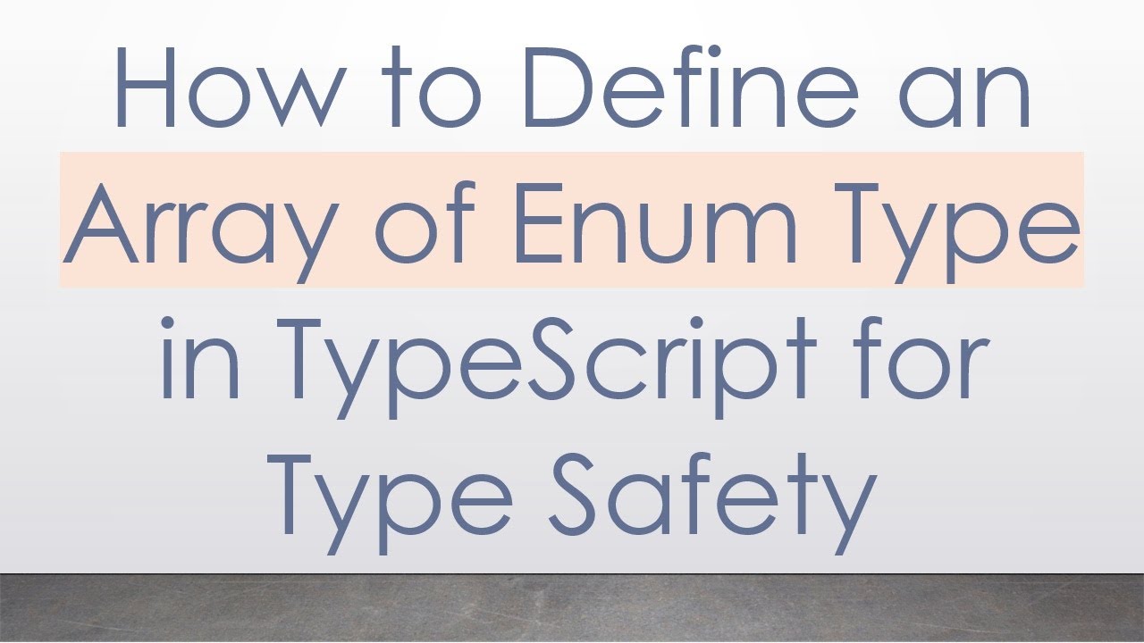 How To Define An Array Of Enum Type In Typescript For Type Safety Youtube