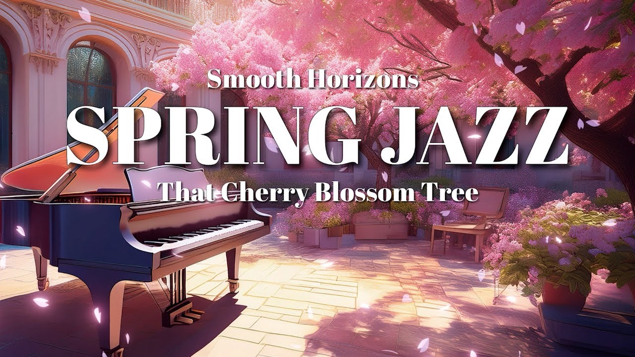 JAZZ Spring🌸Songs♫Playlist - YouTube