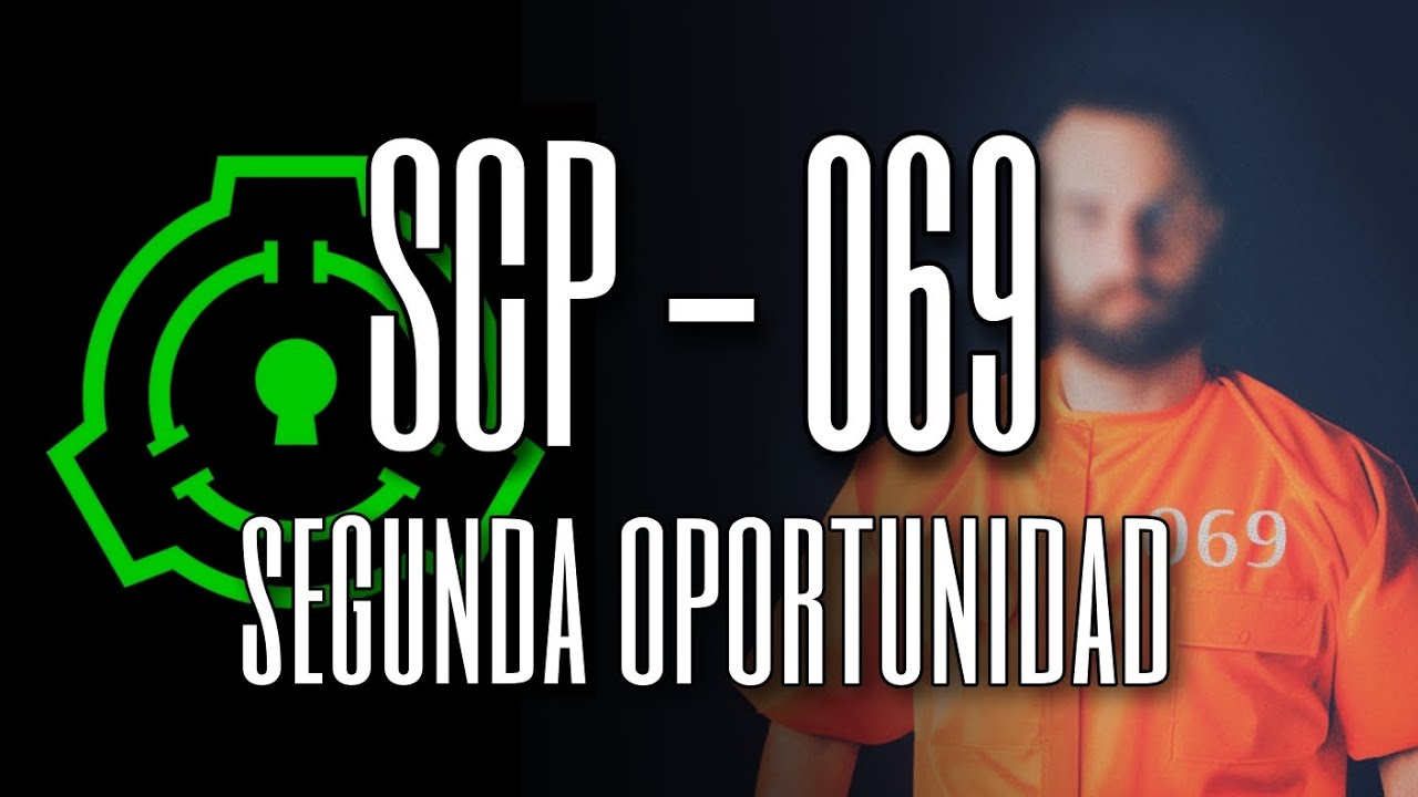 SCP - 069 (Segunda Oportunidad) - YouTube