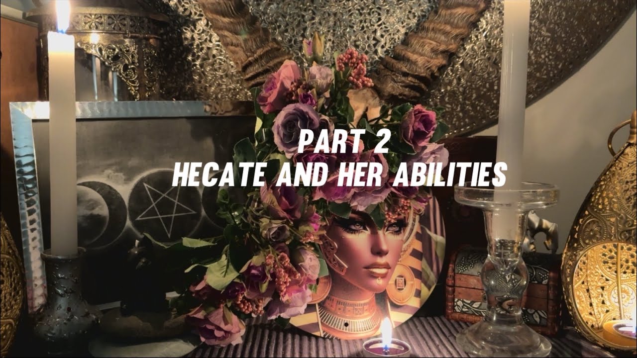 Part 2: Exploring Hecate's Abilities and How She Can Support You in Your Connection with Her ...