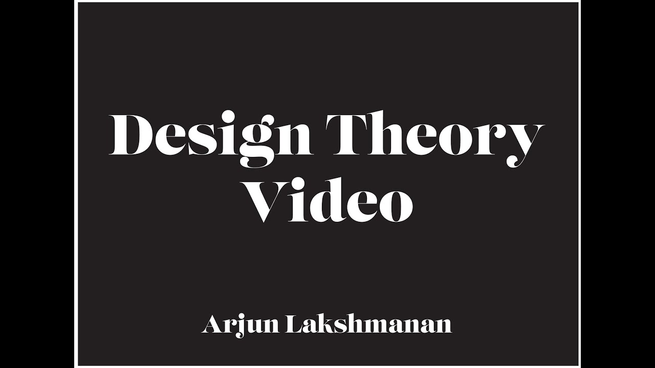 Design theory video Arjun Lakshmanan - YouTube