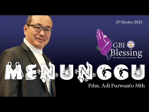 IBADAH GBI BLESSING 29 Oktober 23 Pdm. Adi Purwanto Mth - YouTube