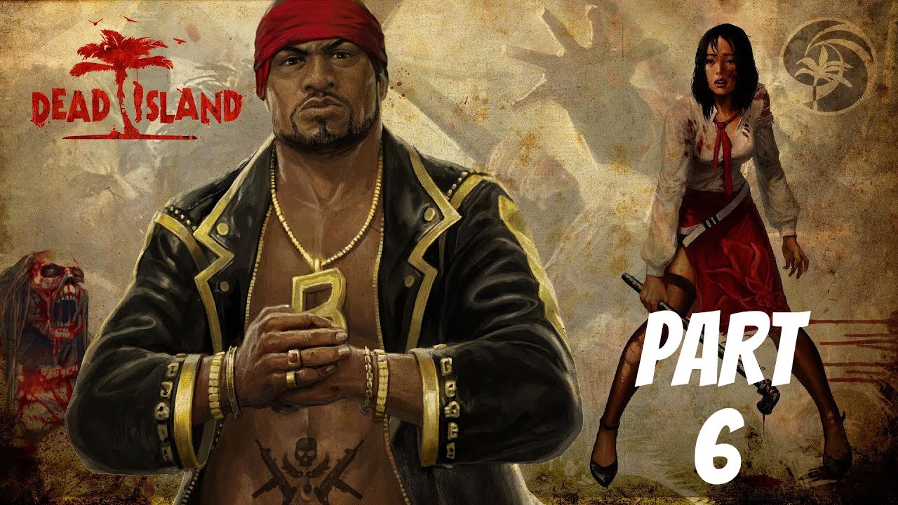 Dead Island WALKTHROUGH PART 6 - YouTube