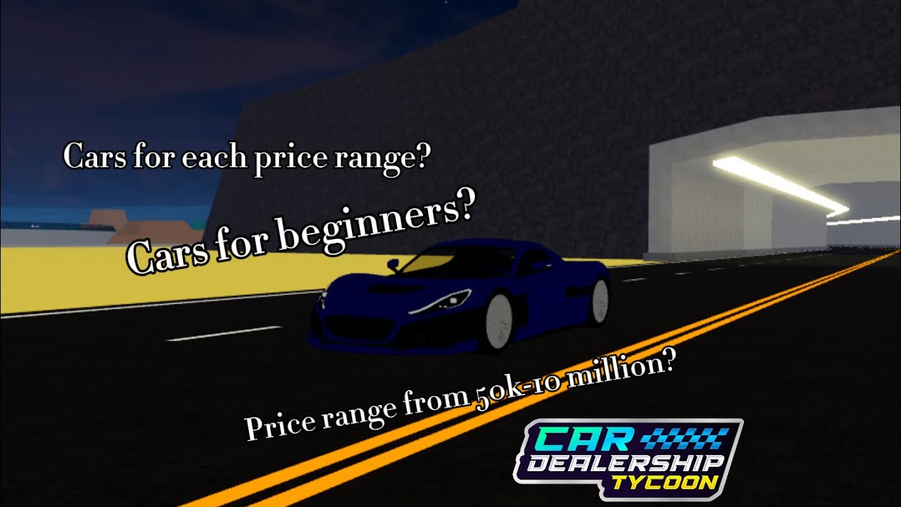 Cars for each Price range in CDT?! | Roblox Car Dealership Tycoon ...