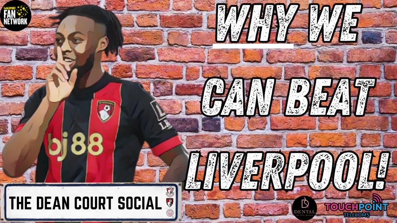 WHY WE CAN BEAT LIVERPOOL! - THE DEAN COURT SOCIAL - Liverpool v AFC ...