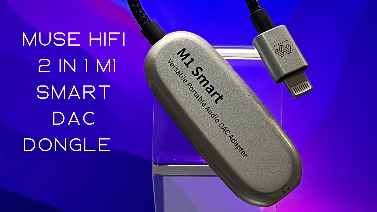 Muse Hifi M1 Smart (2 in 1) Dongle DAC | Review - YouTube