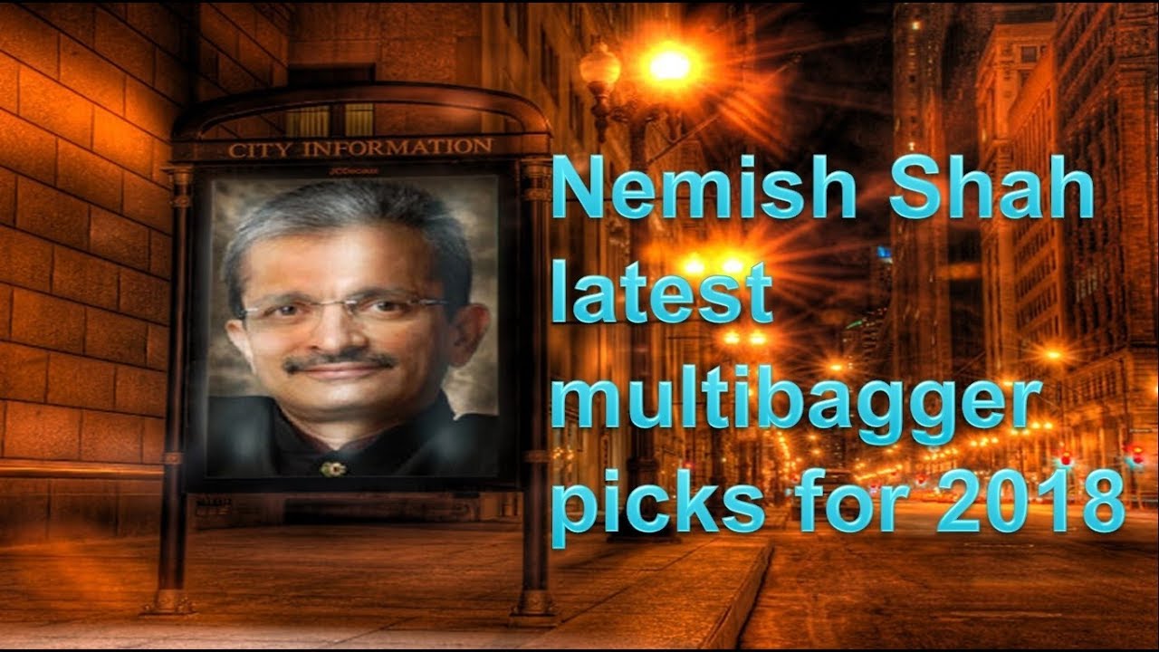 Nemish Shah latest multibagger picks for 2018 - YouTube