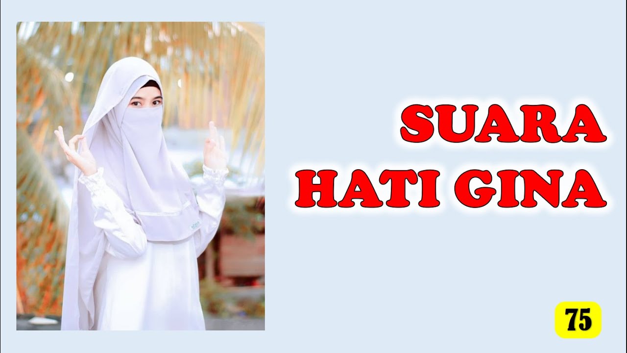 CERITA DEWASA BERSAMBUNG | Suara Hati Gina | Putri Asyifa PART 75 - YouTube