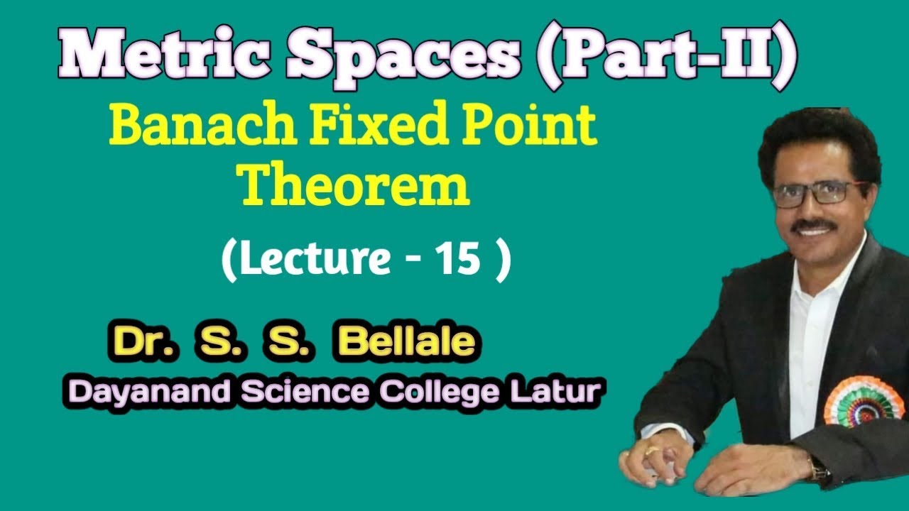 Math | Metric Spaces | Banach Fixed Point Theorem | Lect.15 | Dr. S.S.Bellale | DSCL - YouTube