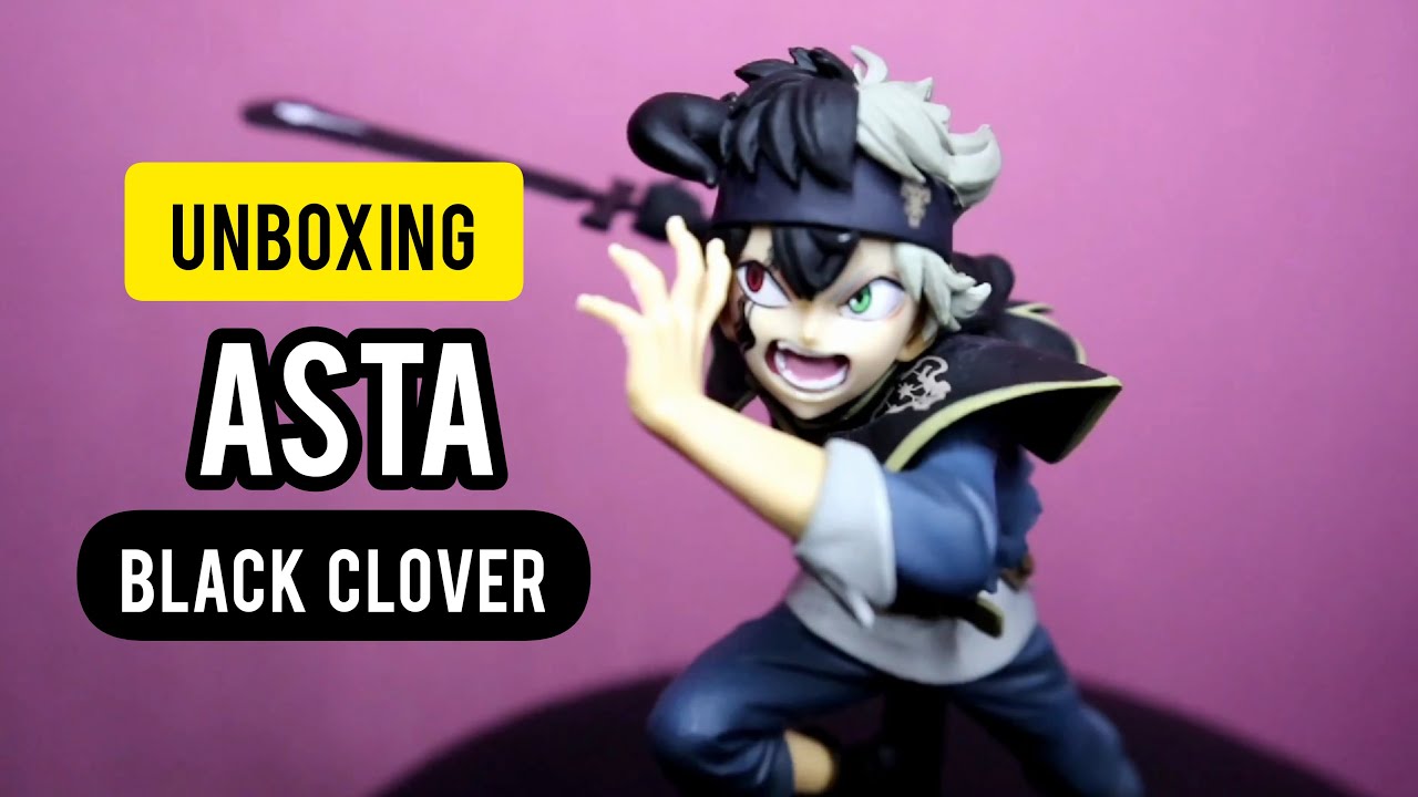 ACTION FIGURE || Unboxing Asta - Black Clover - YouTube