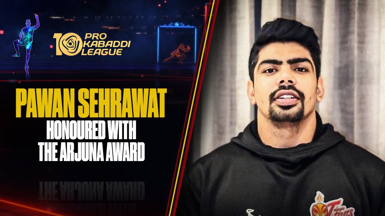 Kabaddi Star Pawan Sehrawat on Being Bestowed with the Arjuna Award ...