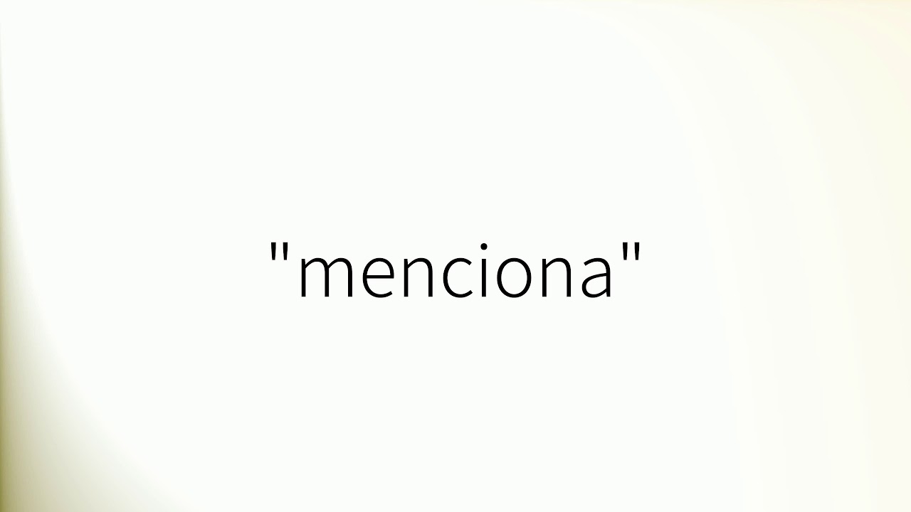 Como pronunciar 'Menciona' en español - YouTube