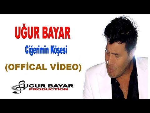 Uğur Bayar - Ciğerimin Köşesi (Official Music Audio)